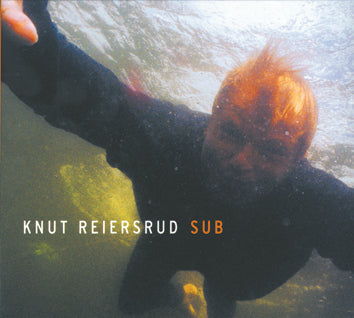 Knut Reiersrud // Sub // CD – KKV Nettbutikk